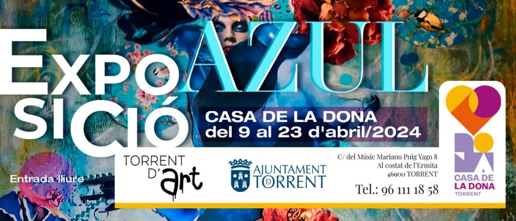 La Casa de la Dona se viste de Azul con una nueva exposición de Torrent ... La Casa de la Dona se viste de Azul con una nueva exposición de Torrent ...